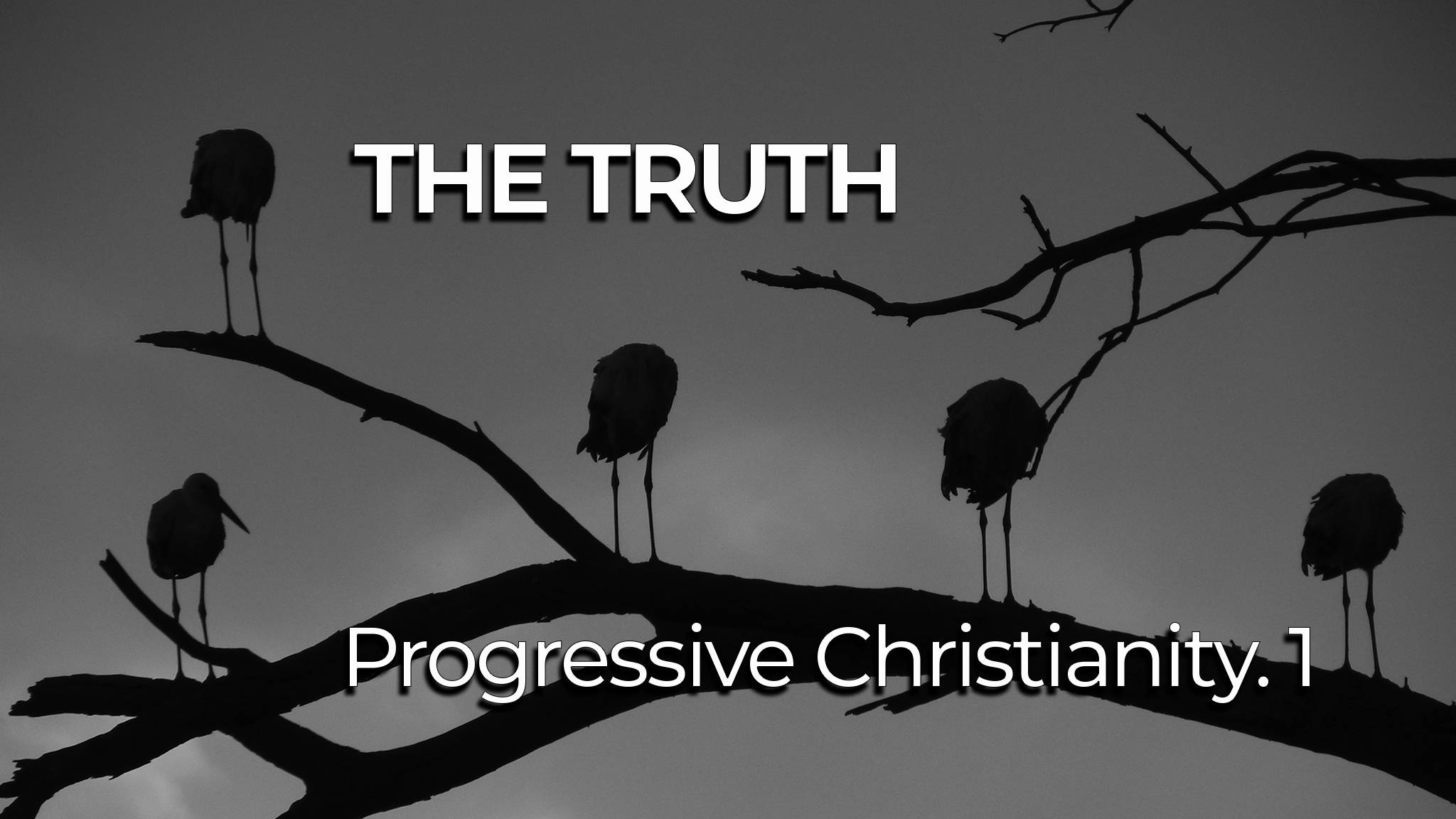 The Truth Part 11: Progressive Christianity (1) - Sermon by Steven ...