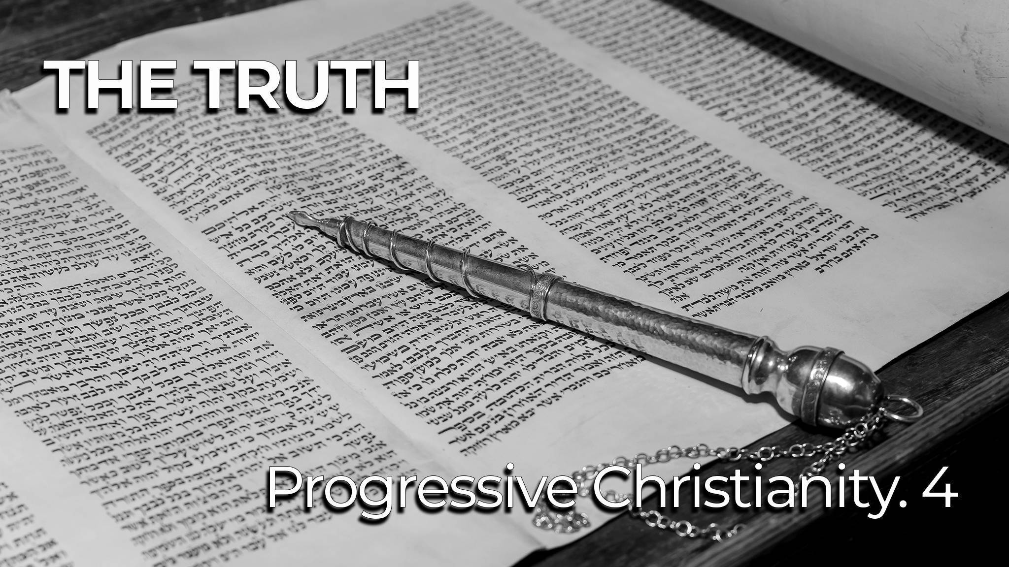 The Truth Part 14: Progressive Christianity (4): The Inerrancy and ...